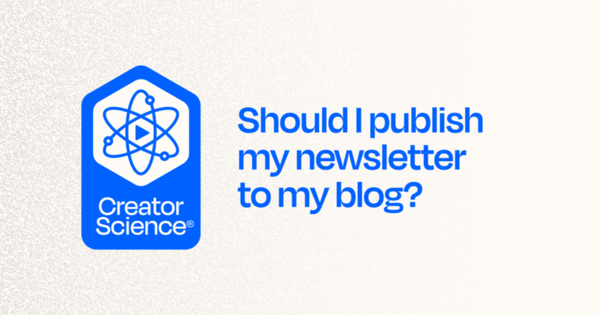 "Should I publish my newsletter to my blog?"